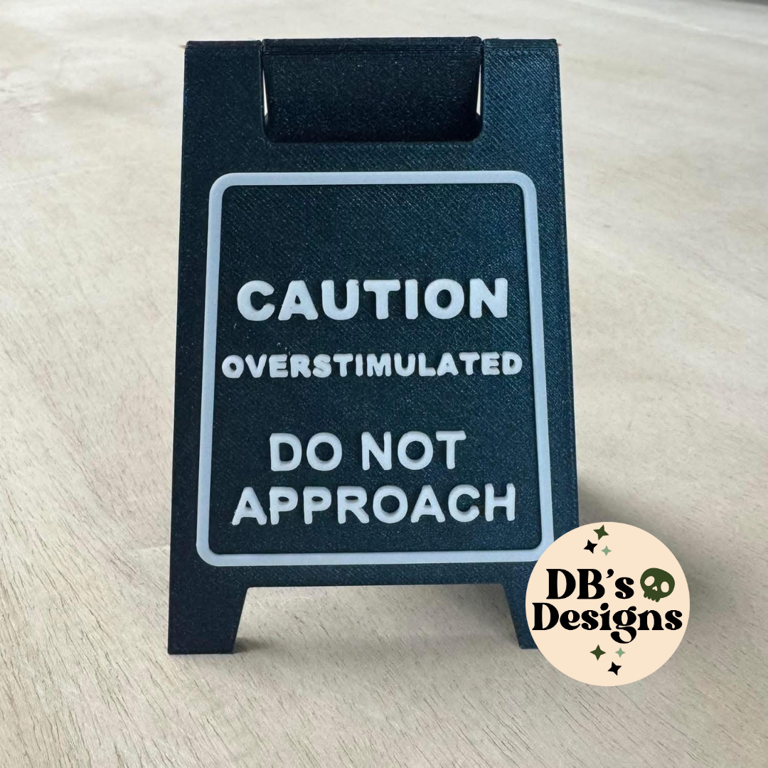 Overstimulated Desk Sign | DBs Designs